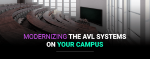 Modernizing the AVL Systems on Your Campus - Illuminated Integration