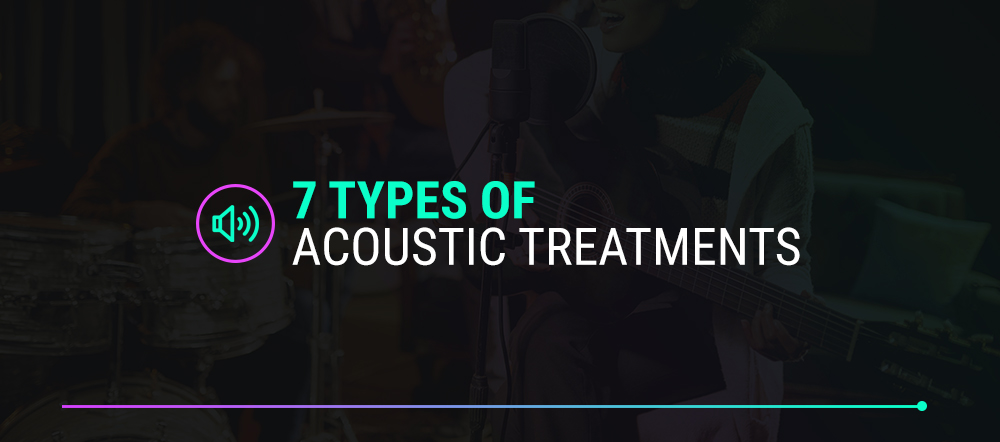 7 Types of Acoustic Treatments - Illuminated Integration