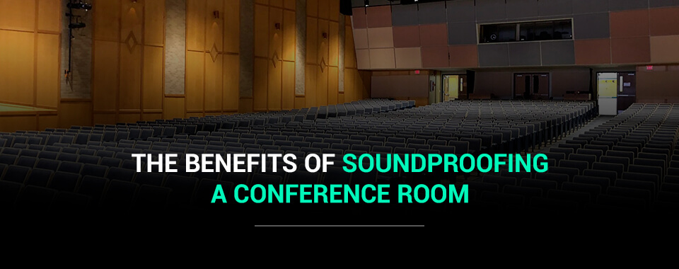 The Benefits of Soundproofing a Conference Room - Illuminated Integration